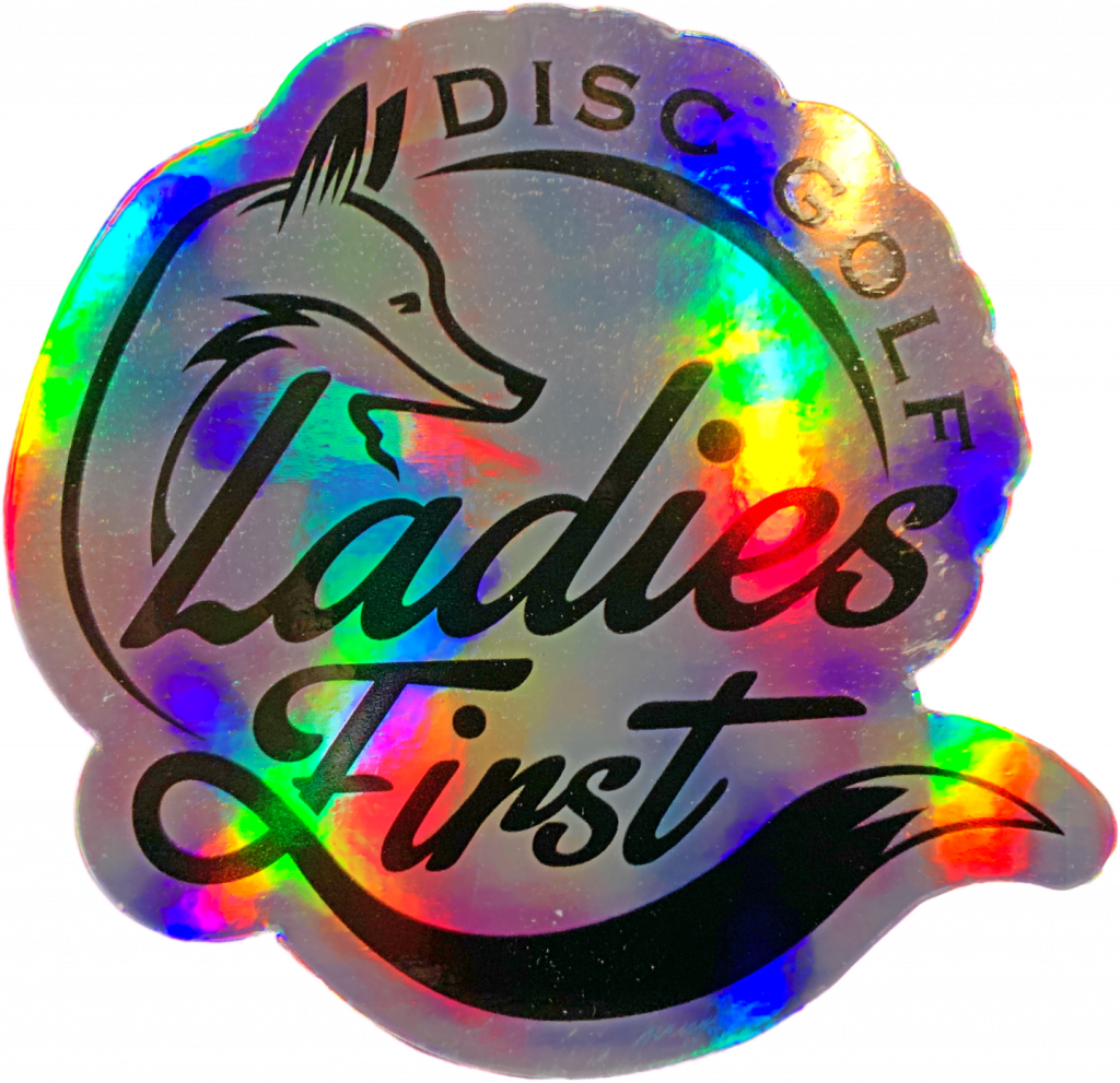 Holographic Sticker | Disc Golf Sticker | Ladies First Disc Golf Sticker